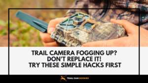 Trail Camera Fogging Up? Don't Replace It! Try These Simple Hacks First